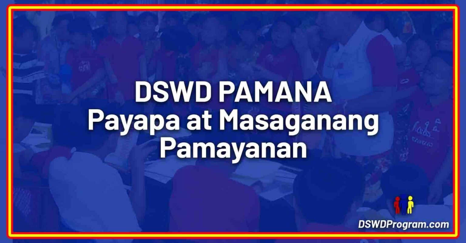 DSWD PAMANA (Payapa at Masaganang Pamayanan) - DSWD Program